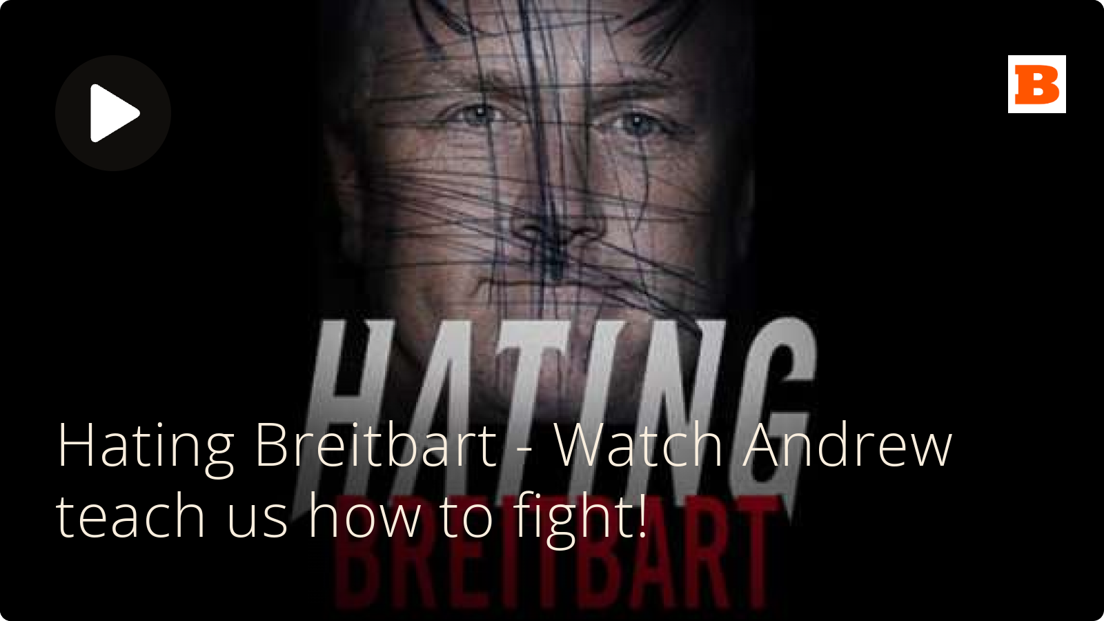 Hating Breitbart - Watch Andrew teach us how to fight!